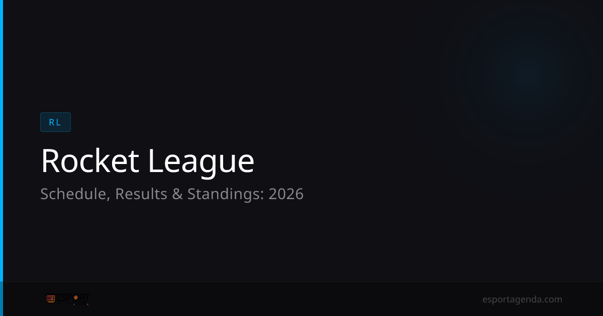 Rocket League Schedule, Results & Standings 2026 | Esport Agenda